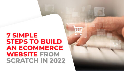 7 Simple Steps to build an eCommerce Website from Scratch in 2022 ...