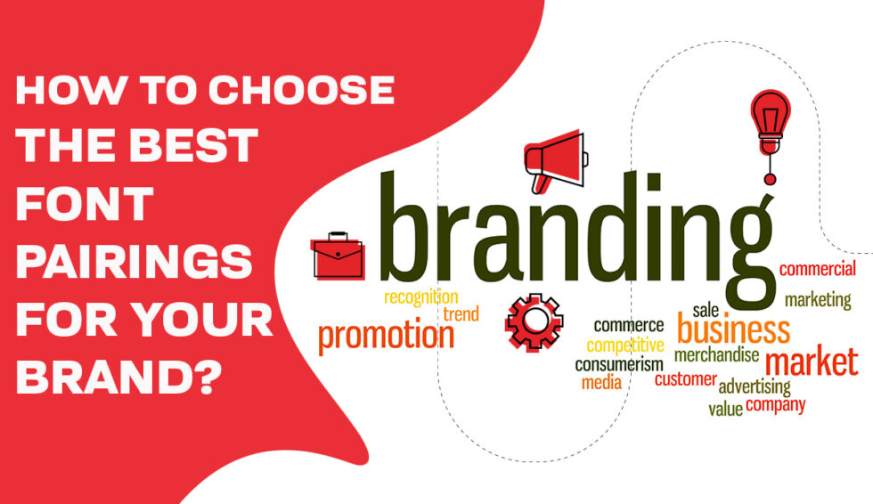 How To Choose The Best Font Pairings For Your Brand